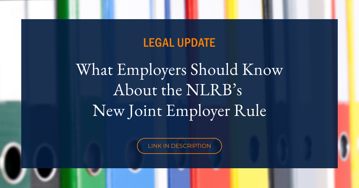 What Employers Should Know About the NLRB’s New Joint Employer Rule ...